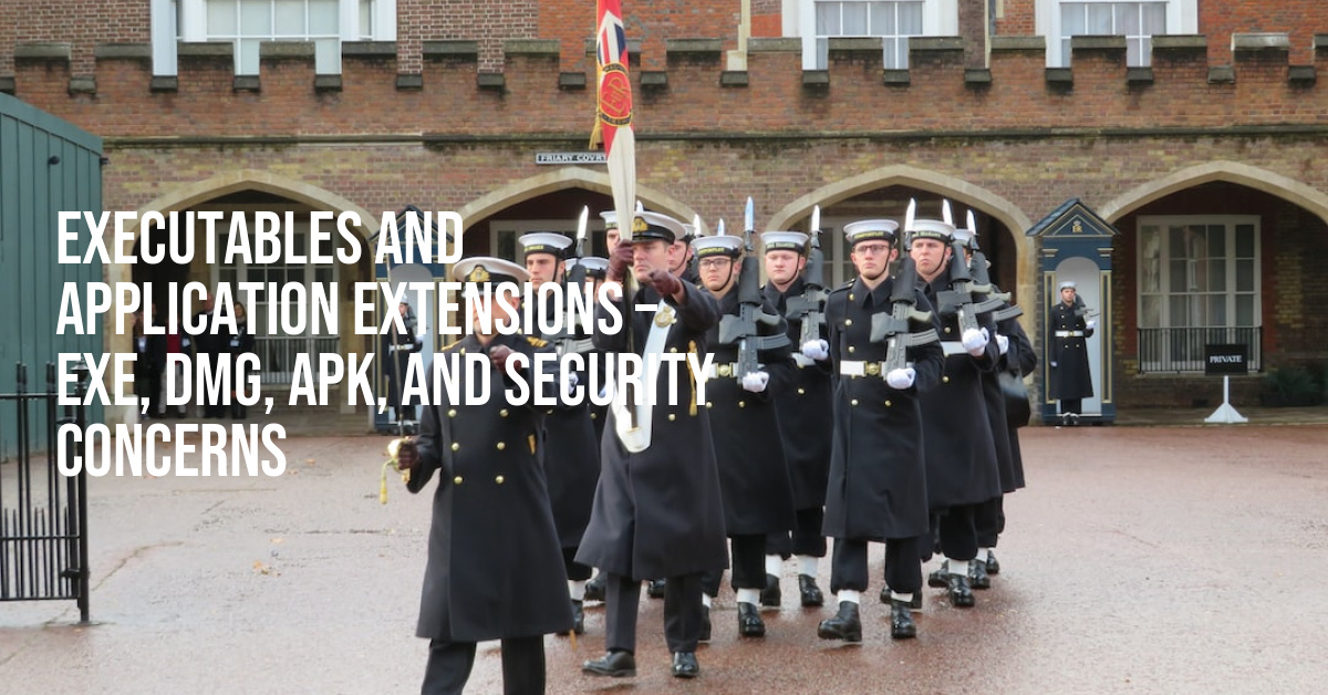Executables And Application Extensions - Exe, Dmg, Apk, And Security Concerns