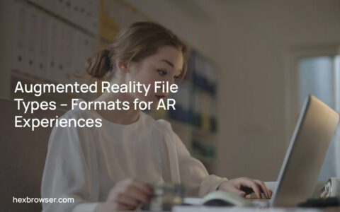 Augmented Reality File Types – Formats for AR Experiences