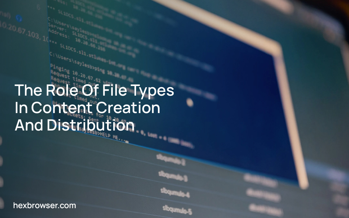 The Role Of File Types In Content Creation And Distribution